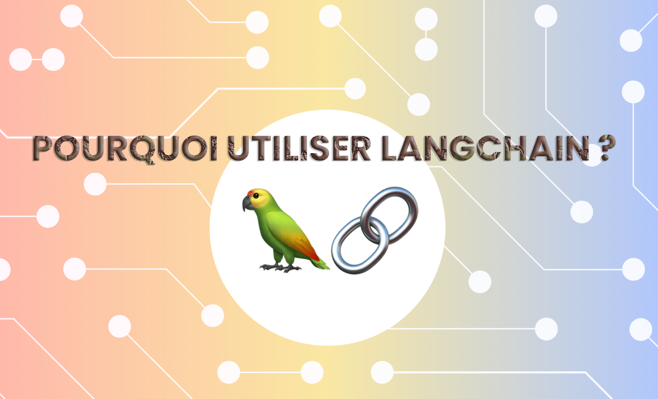 Pourquoi utiliser LangChain